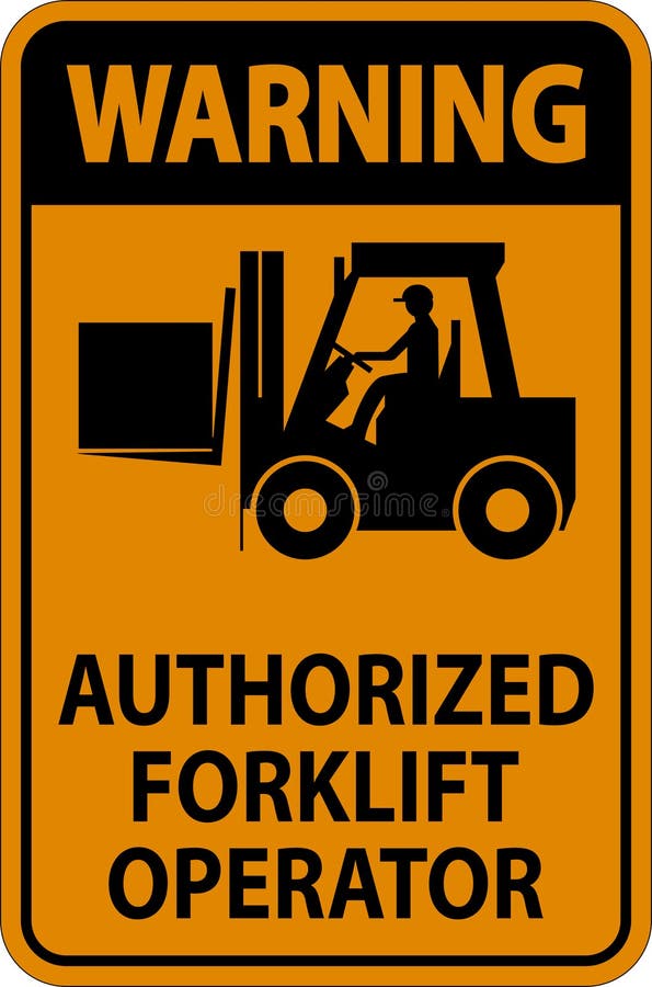 Warning Authorized Forklift Operator Sign Stock Vector - Illustration ...