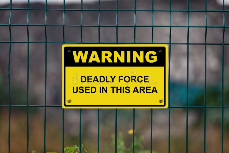 Warning - Deadly Force Used in this Area Stock Photo - Image of arguing ...