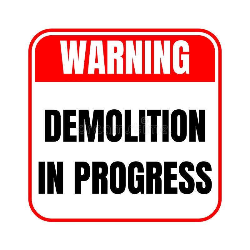 Warning Demolition in Progress Sign Stock Illustration - Illustration ...
