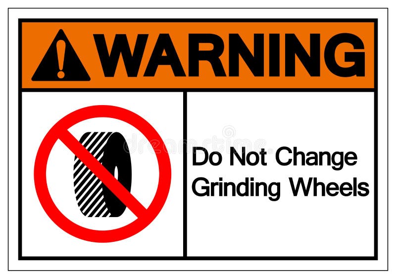 Warning Do Not Change Grinding Wheels Symbol Sign, Vector Illustration ...