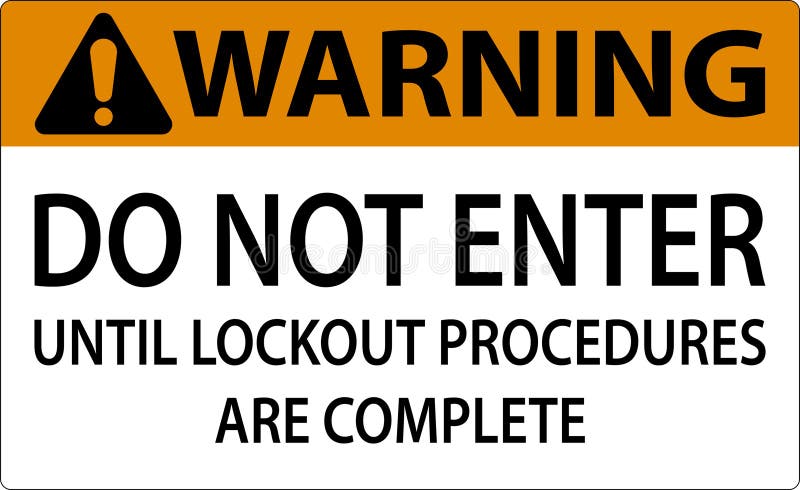 Warning Do Not Enter until Lockout Procedures are Complete Sign Stock ...