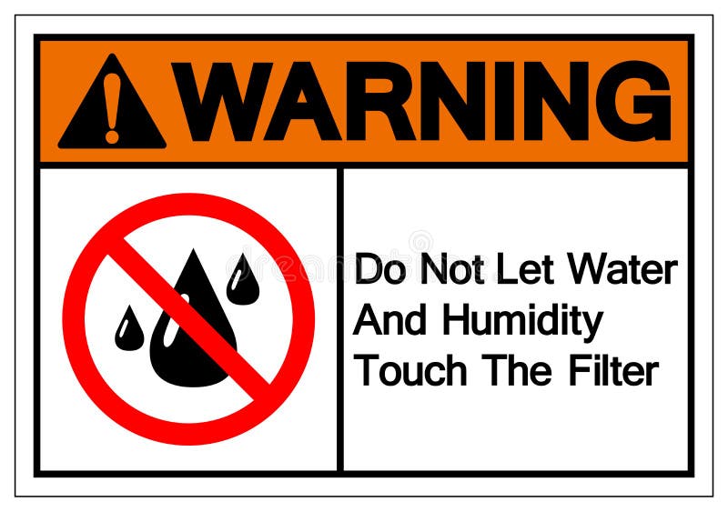 Warning Do Not Let Water and Humidity Touch the Filter Symbol Sign ...