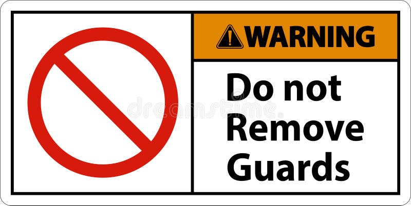 Warning Do Not Remove Guards and Hazard Sign on White Background Stock ...