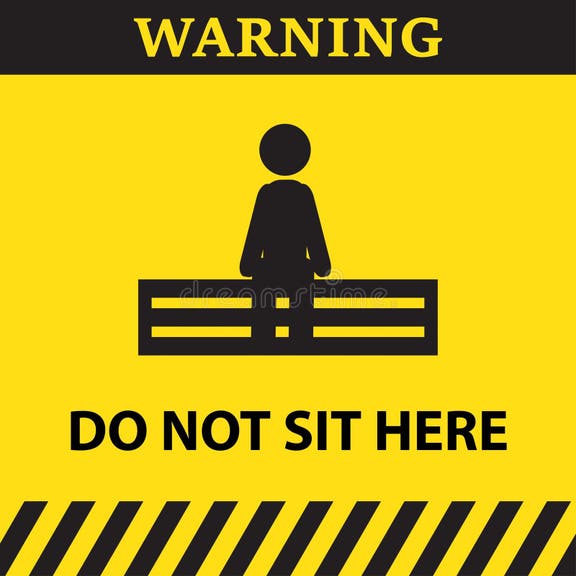 Warning Symbol on Yellow Background with the Text Do Not Sit Here Stock ...