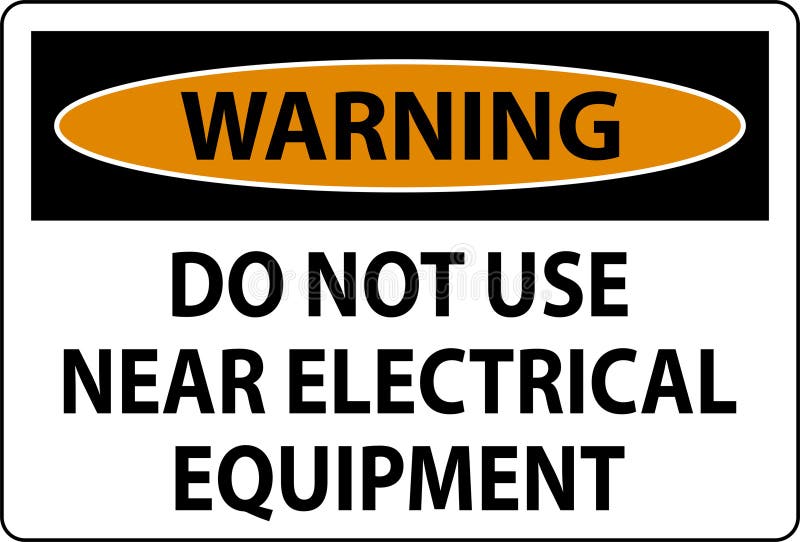 Warning Do Not Use Near Electrical Equipment Stock Vector ...