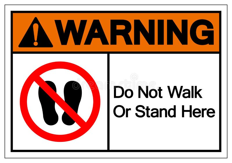 Warning Do Not Walk or Stand Here Symbol Sign, Vector Illustration ...