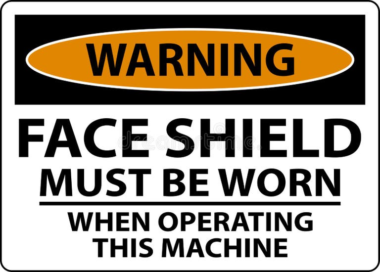 Warning Face Shield Must Be Worn Sign on White Background Stock Vector ...