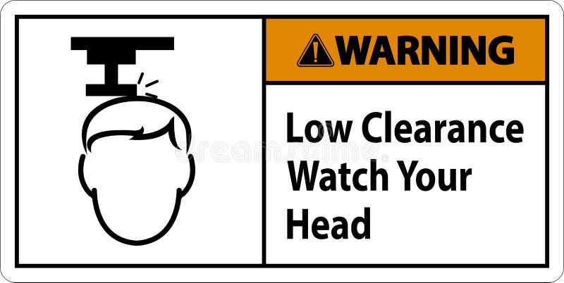Warning Low Clearance Watch Your Head Sign Stock Vector - Illustration ...