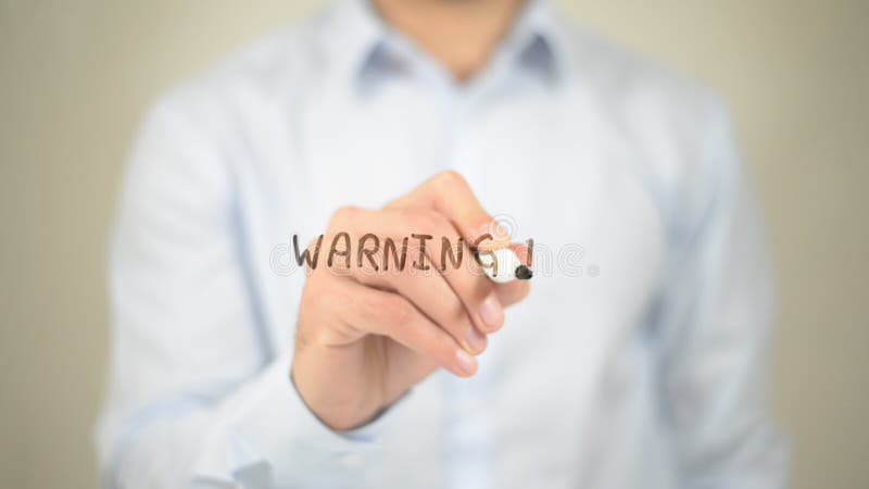 Warning, Man Writing on Transparent Screen Stock Photo - Image of error ...