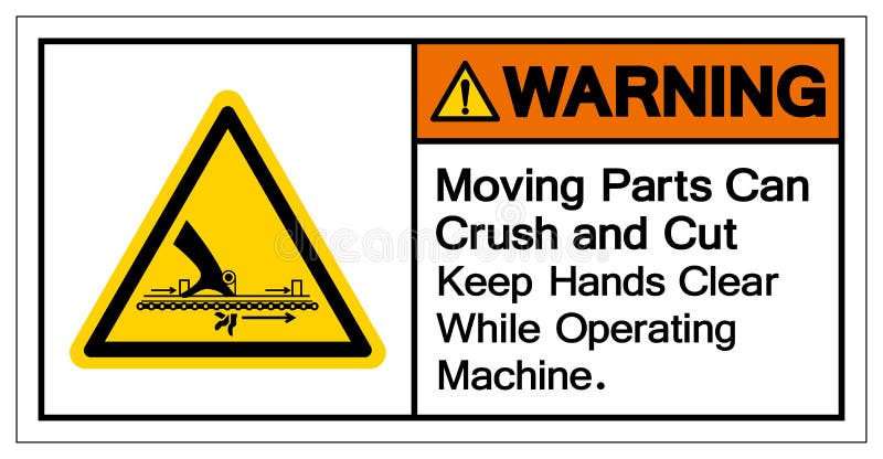 Warning Moving Part Can Crush and Cut Keep Hands Clear while Operating ...