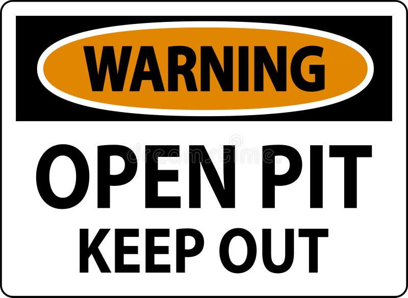 Warning Open Pit Sign Open Pit Keep Out Stock Vector - Illustration of ...