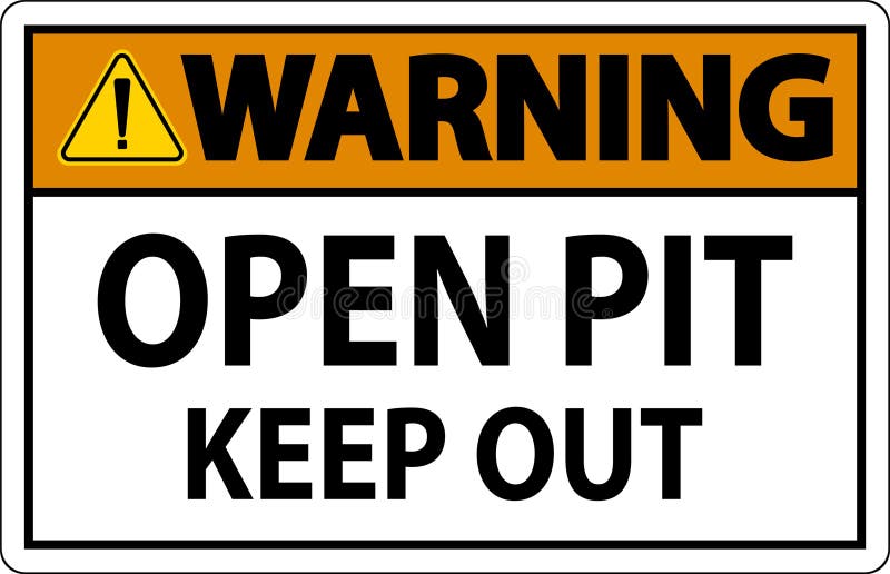 Warning Open Pit Sign Open Pit Keep Out Stock Vector - Illustration of ...