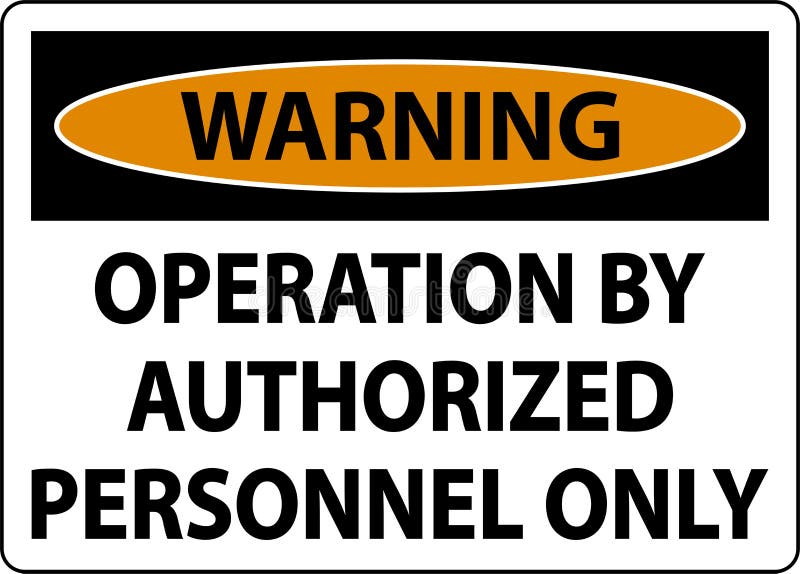 Warning Operation by Authorized only Sign on White Background Stock ...