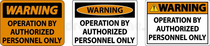 Warning Operation by Authorized only Sign on White Background Stock ...