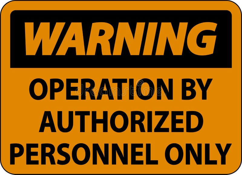 Warning Operation by Authorized only Sign on White Background Stock ...