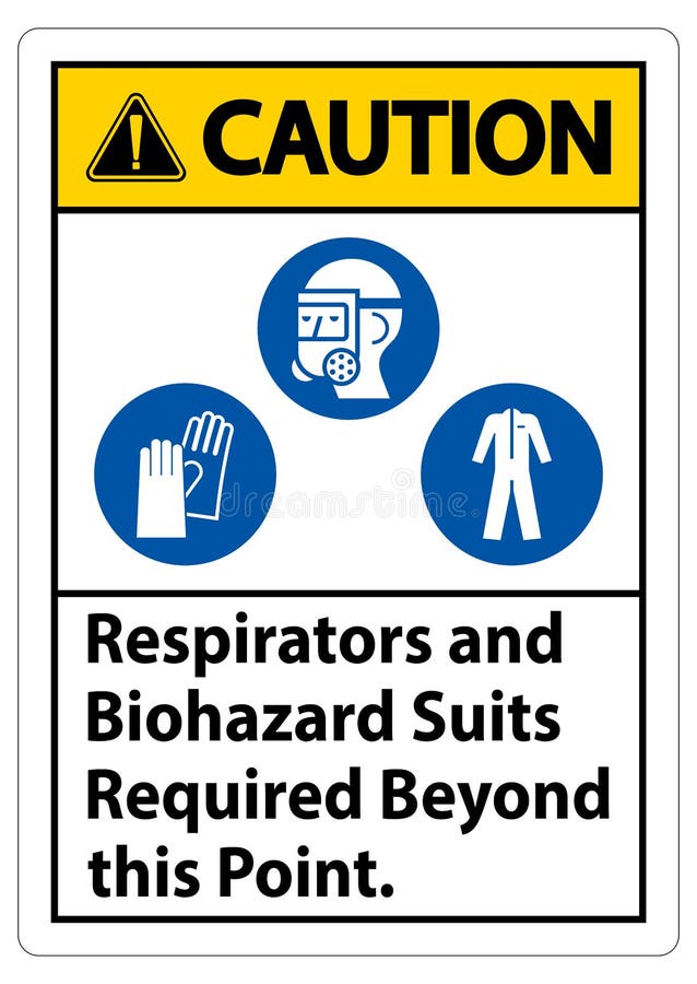 Warning PPE Sign Respirators and Biohazard Suits Required Beyond this ...