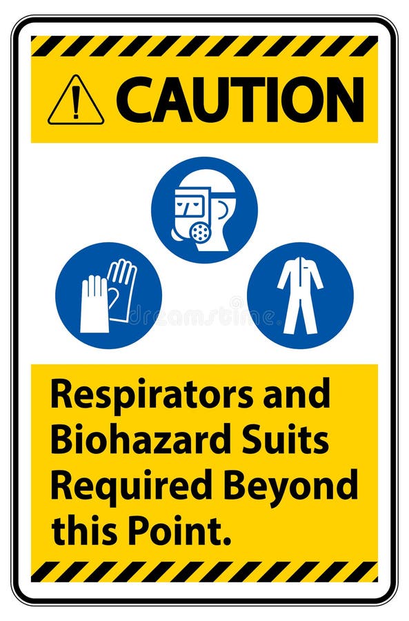 Warning PPE Sign Respirators and Biohazard Suits Required Beyond this ...