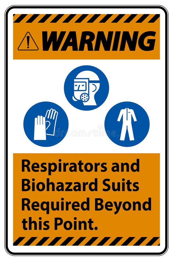 Warning PPE Sign Respirators and Biohazard Suits Required Beyond this ...