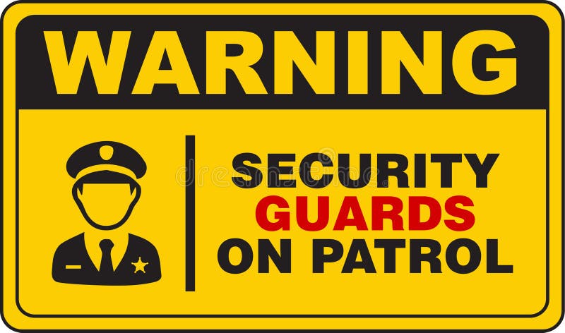 Warning Security Guards on Patrol Sign Stock Vector - Illustration of ...