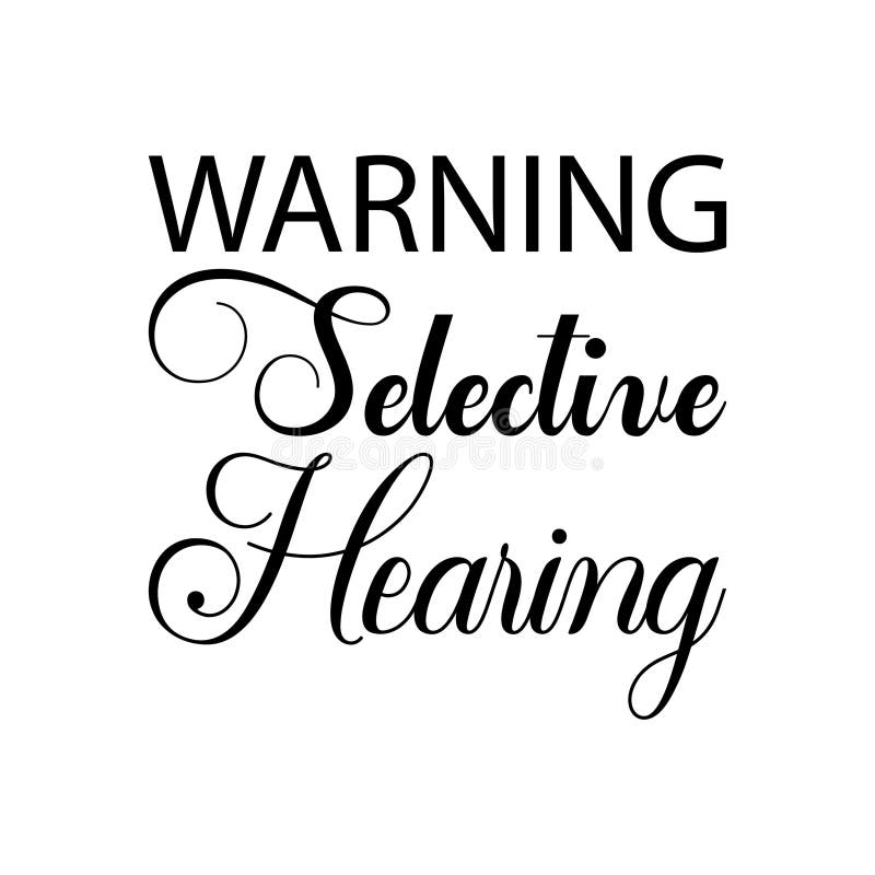 Warning Selective Hearing Black Letter Quote Stock Illustration ...