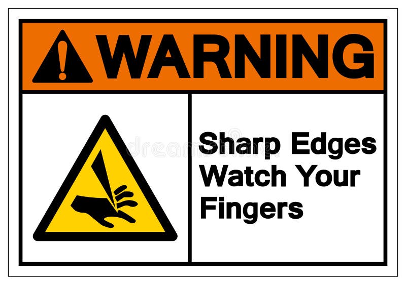 Warning Sharp Edges Watch Your Fingers Symbol Sign,Vector Illustration ...