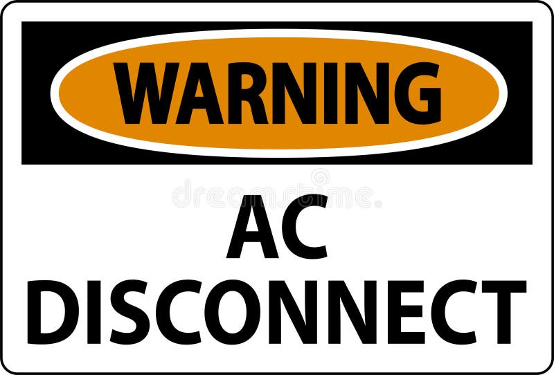 Warning Sign, AC Disconnect Sign Stock Vector - Illustration of connect ...