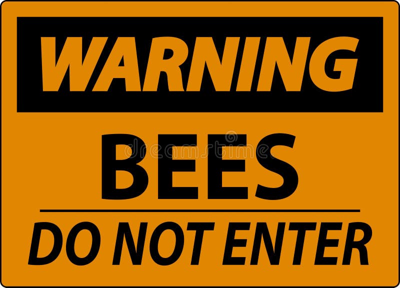 Warning Sign Bees - Do Not Enter Stock Vector - Illustration of ...