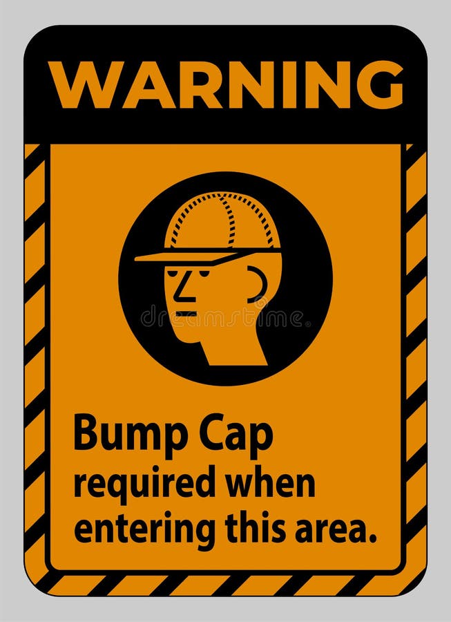 Warning Sign Bump Cap Required when Entering this Area Stock Vector ...