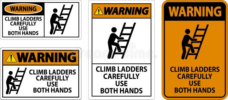 Warning Sign, Climb Ladders Carefully Use Both Hands Stock Vector ...