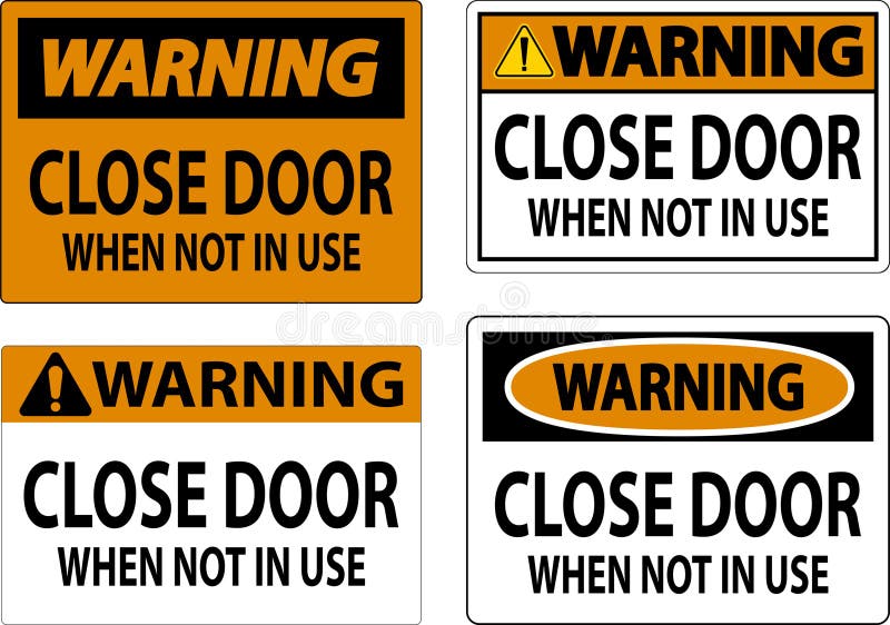 Warning Sign Close Door when Not in Use Stock Vector - Illustration of ...