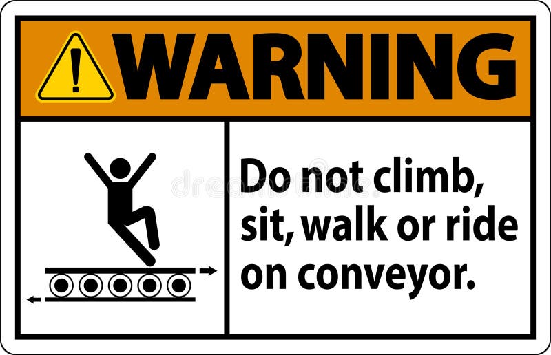 Warning Sign Do Not Climb Sit Walk or Ride on Conveyor Stock Vector ...
