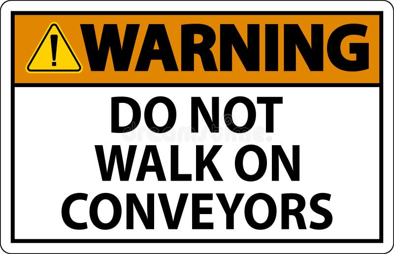 Warning Sign Do Not Climb Sit Walk or Ride on Conveyor Stock Vector ...