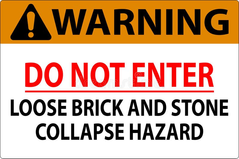 Warning Sign, Do Not Enter, Loose Brick and Stone Collapse Hazard Stock ...