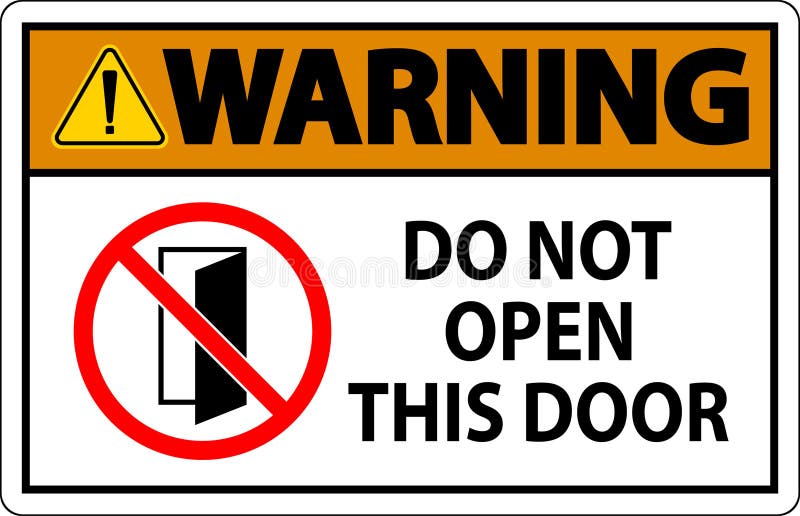 Warning Sign, Do Not Open this Door Stock Vector - Illustration of ...