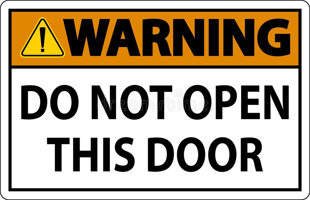 Warning Sign, Do Not Open this Door Stock Vector - Illustration of ...