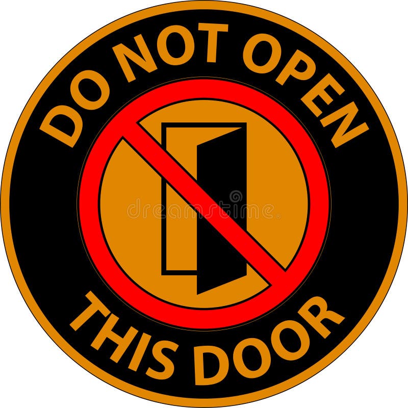 Warning Sign, Do Not Open this Door Stock Vector - Illustration of ...