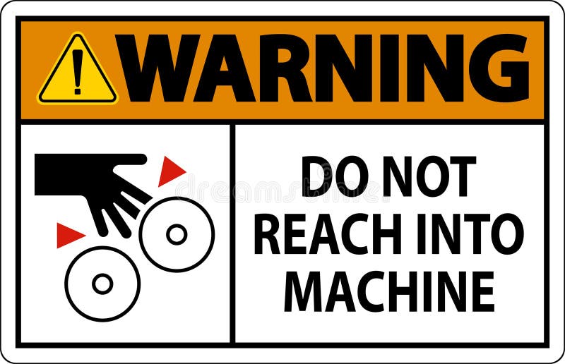 Warning Sign Do Not Reach into Machine Stock Vector - Illustration of ...