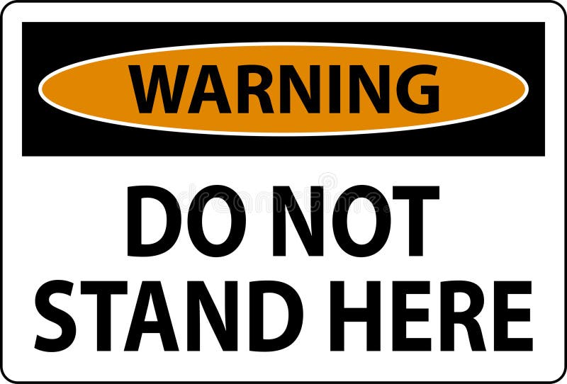 Warning Sign Do Not Stand Here on White Background Stock Vector ...