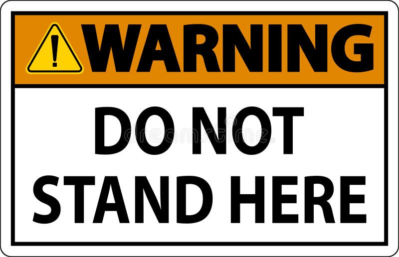 Warning Sign Do Not Stand Here on White Background Stock Vector ...