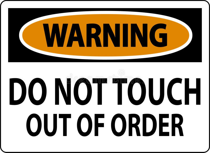 Warning Sign Do Not Touch - Out of Order Stock Vector - Illustration of ...
