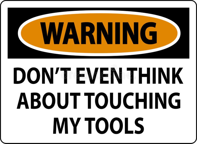 Warning Sign Do Not Touch the Tools Stock Vector - Illustration of ...
