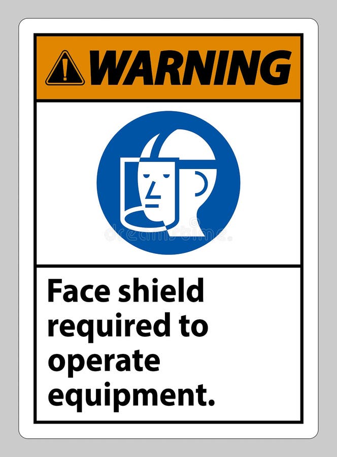 Warning Sign Face Shield Required To Operate Equipment Stock Vector ...