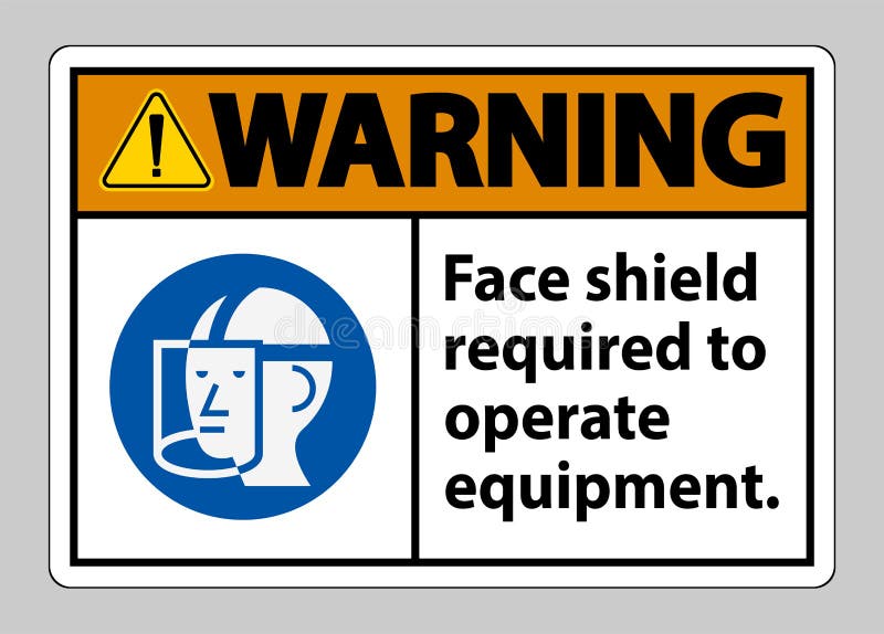 Warning Sign Face Shield Required To Operate Equipment Stock Vector ...
