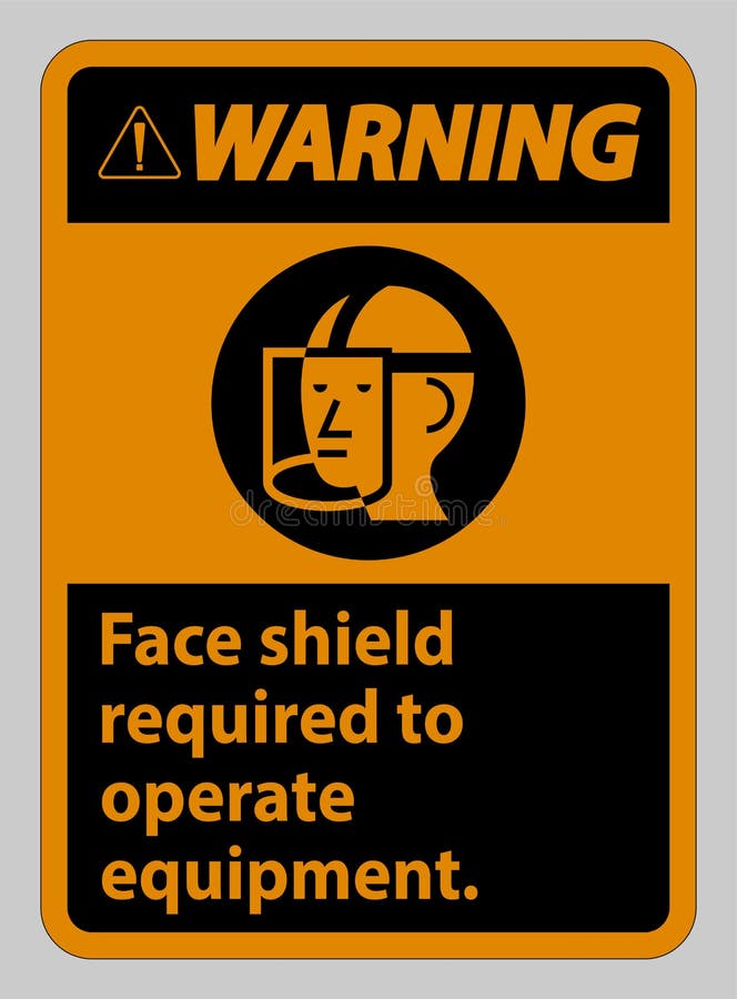 Warning Sign Face Shield Required To Operate Equipment Stock Vector ...
