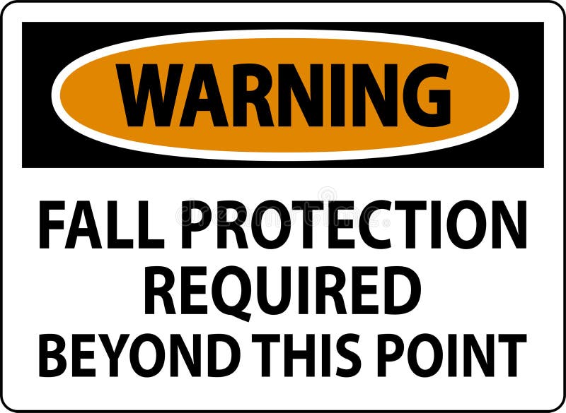 Warning Sign, Fall Protection Required Beyond this Point Stock Vector ...