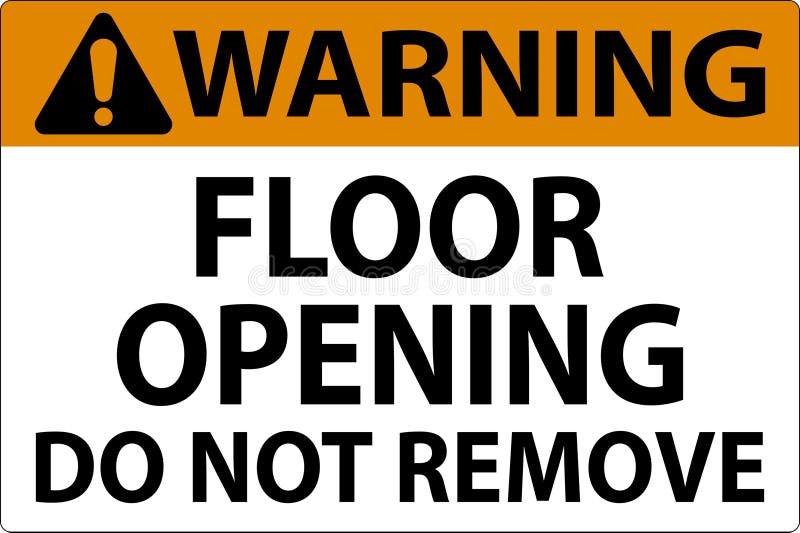 Warning Sign, Floor Opening Do Not Remove Stock Vector - Illustration ...