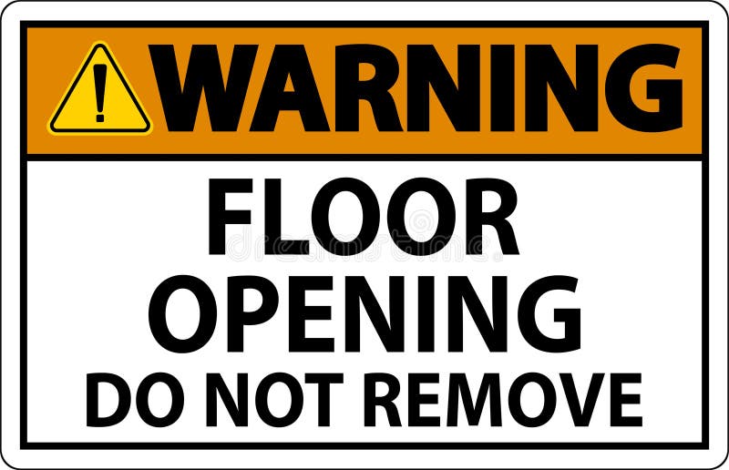 Warning Sign, Floor Opening Do Not Remove Stock Vector - Illustration ...