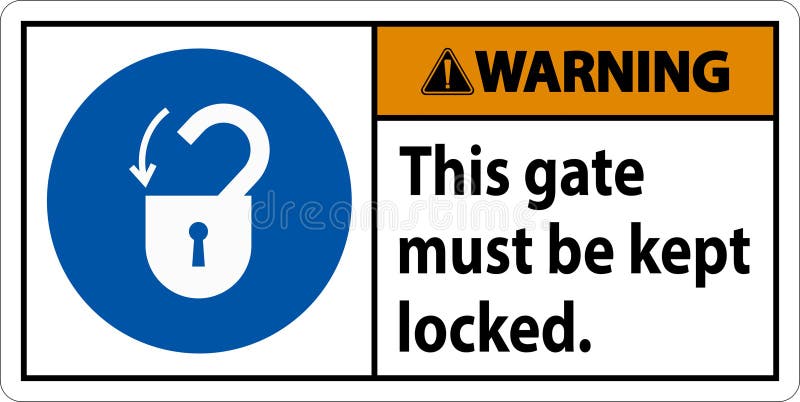 Warning Sign, Gate Must Be Kept Locked Stock Vector - Illustration of ...