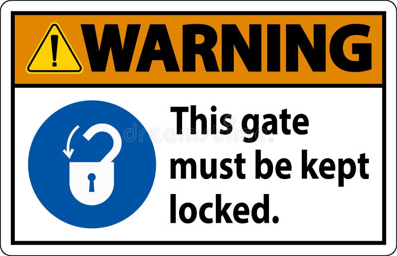 Warning Sign, Gate Must Be Kept Locked Stock Vector - Illustration of ...