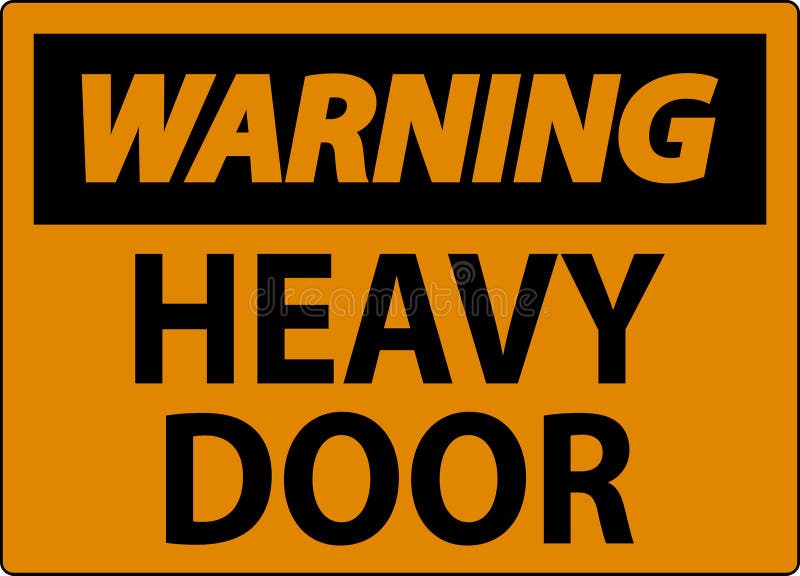 Warning Sign, Heavy Door stock vector. Illustration of caution - 305048230